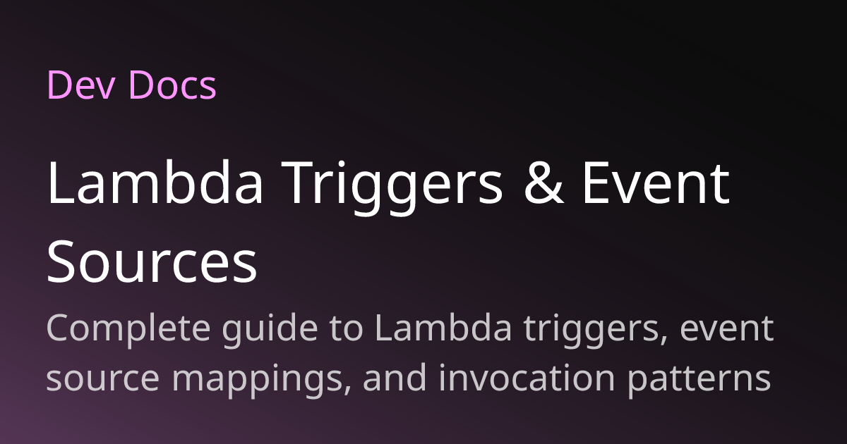 Lambda Triggers & Event Sources | Dev Docs